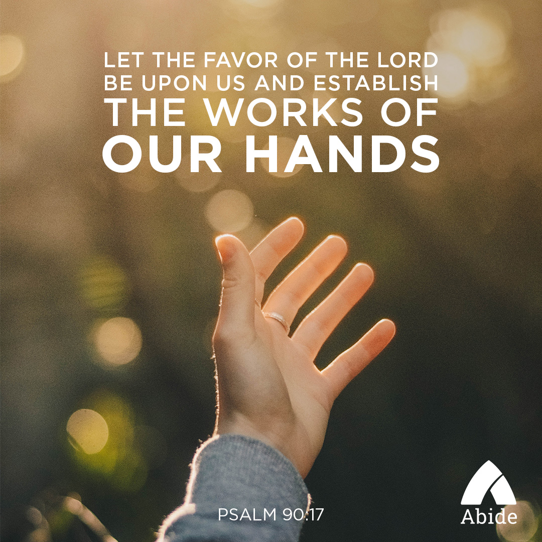 God s Favor Psalm 90 17 Abide God s Favor Psalm 90 17 Abide
