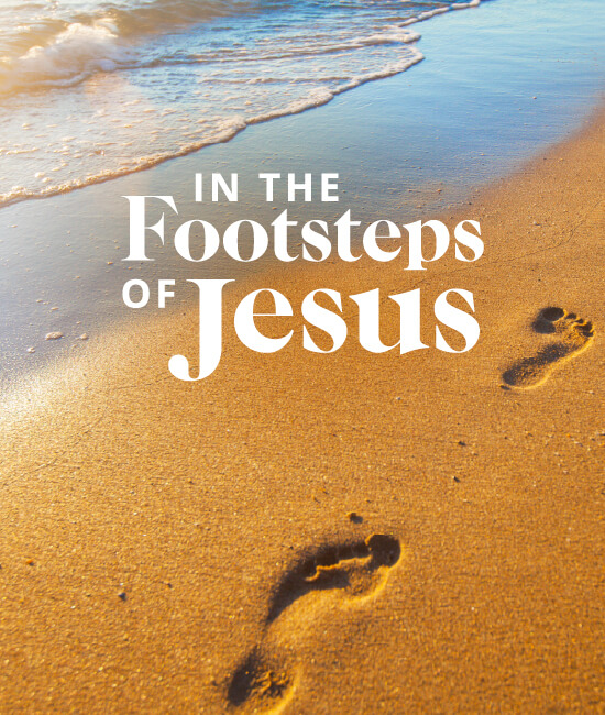 In the Footsteps of Jesus - Colossians 2:6 | Abide