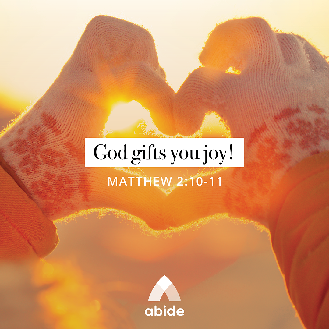 Advent: Choosing Joy - Matthew 2:10-11 | Abide