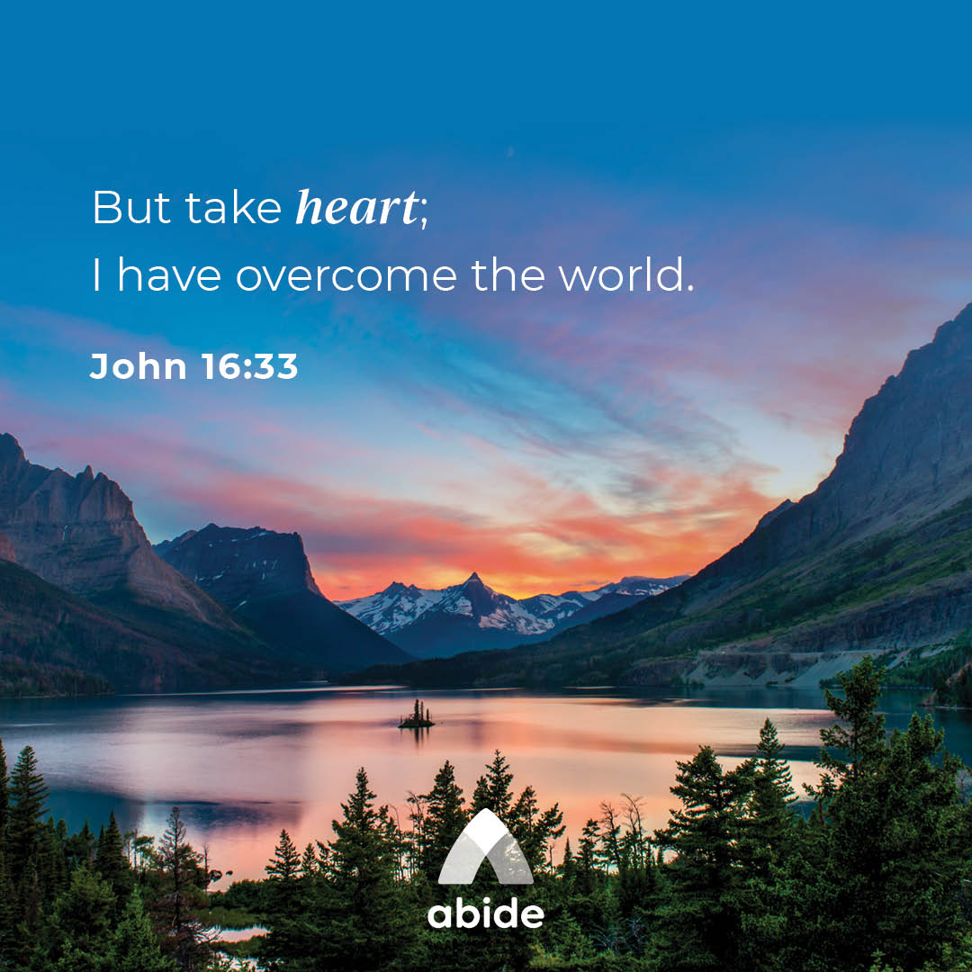 Be Encouraged John 16 33 Abide