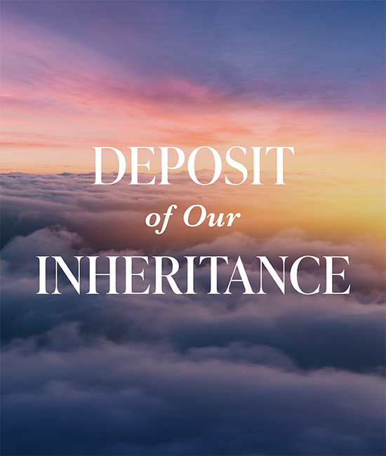 Deposit of Our Inheritance - Ephesians 1:13-14 | Abide