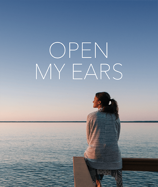 Open My Ears - Mark 4:24 | Abide